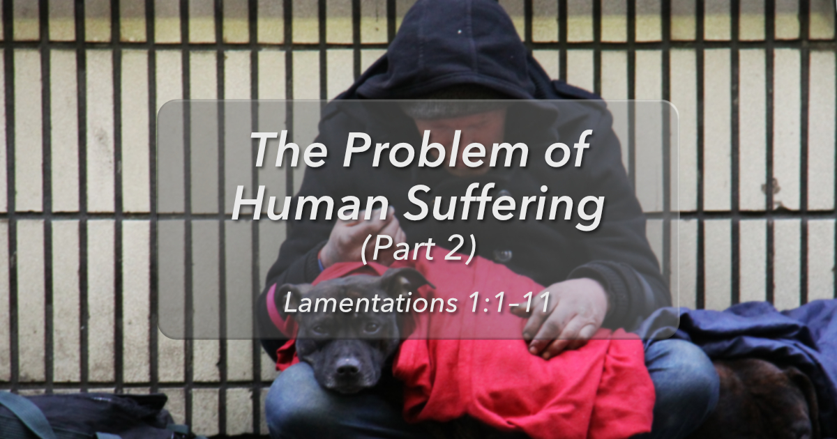 Glencairn Baptist Church – The Problem of Human Suffering (Part 2)