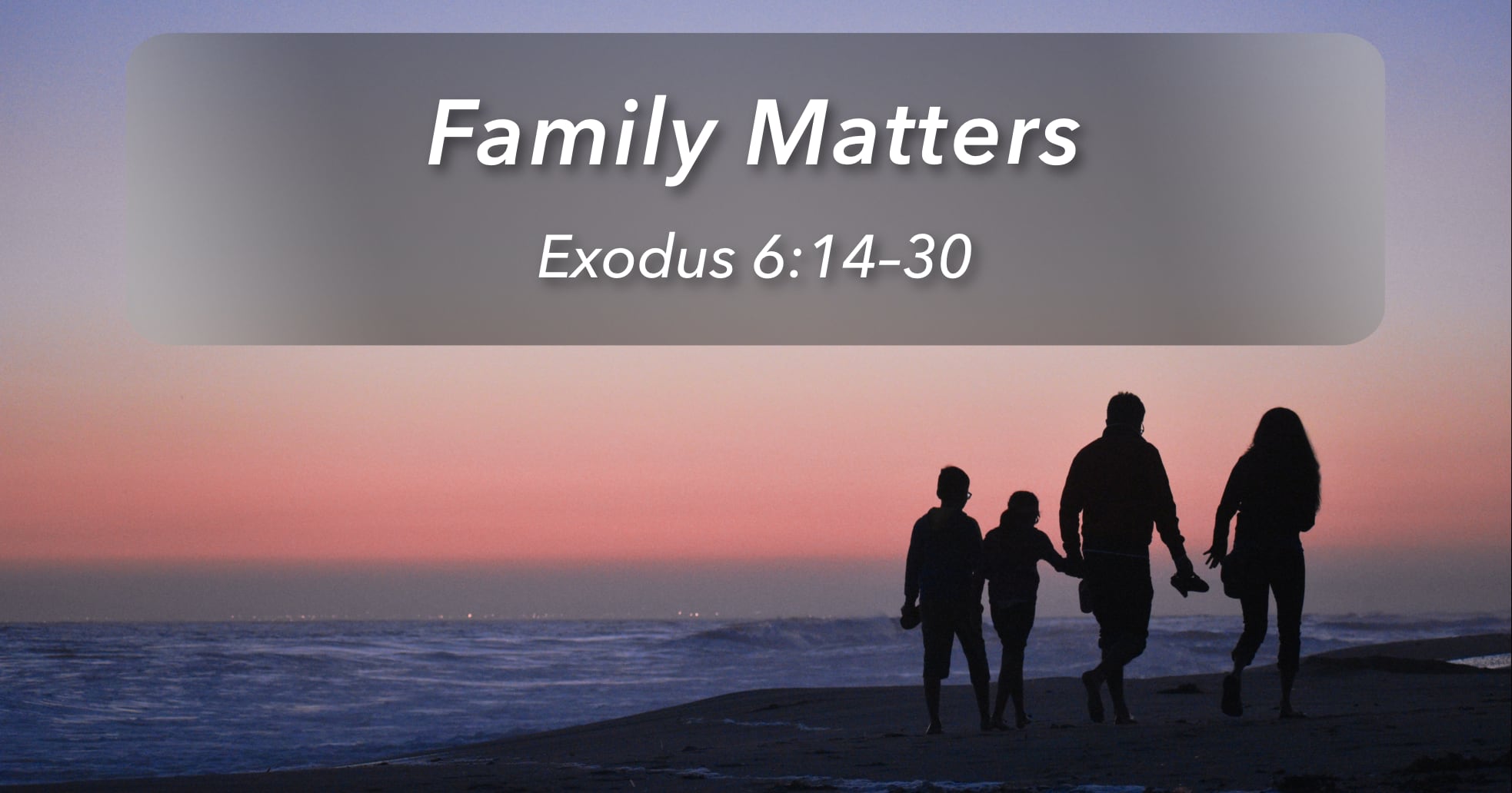 Glencairn Baptist Church – Family Matters, Part 2